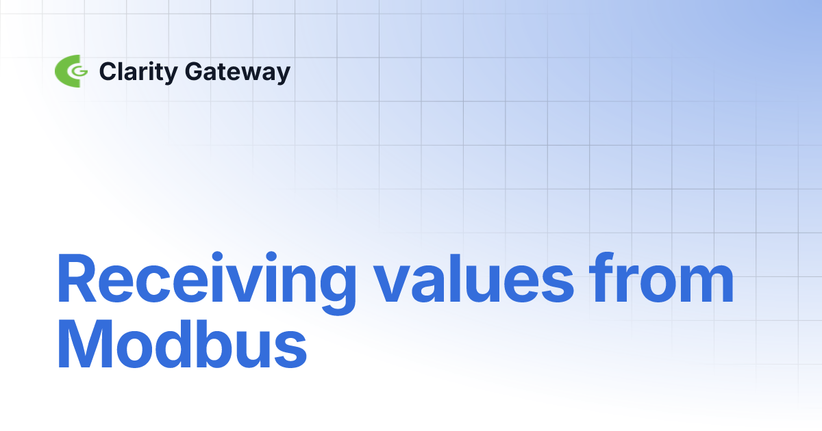Receiving values from Modbus | Clarity Gateway