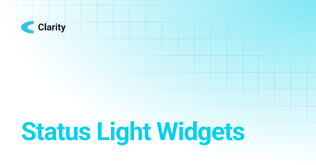Status Light Widgets | Clarity